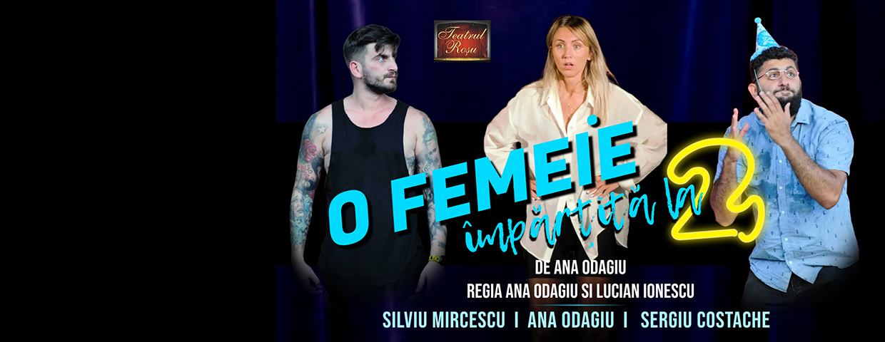 Cumpără-ți biletele acum pentru O femeie impărtită la doi pe eventim.ro
